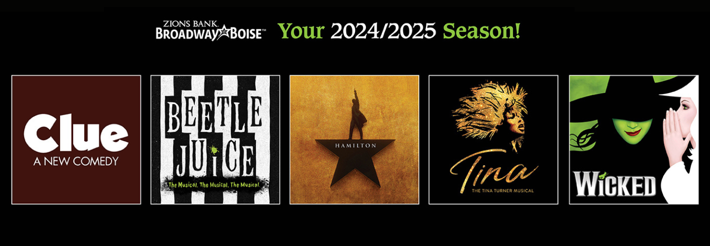 Broadway in Boise Season Subscribers | Velma V Morrison Center Official ...